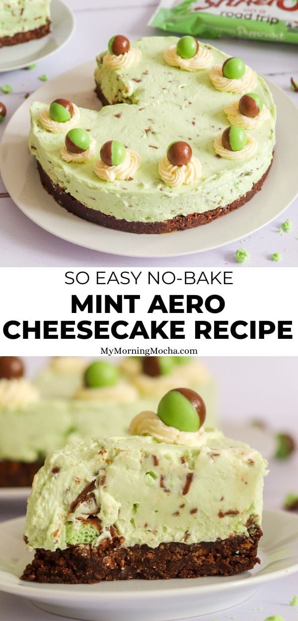 Mint Aero Cheesecake Recipe! (No Bake) - My Morning Mocha