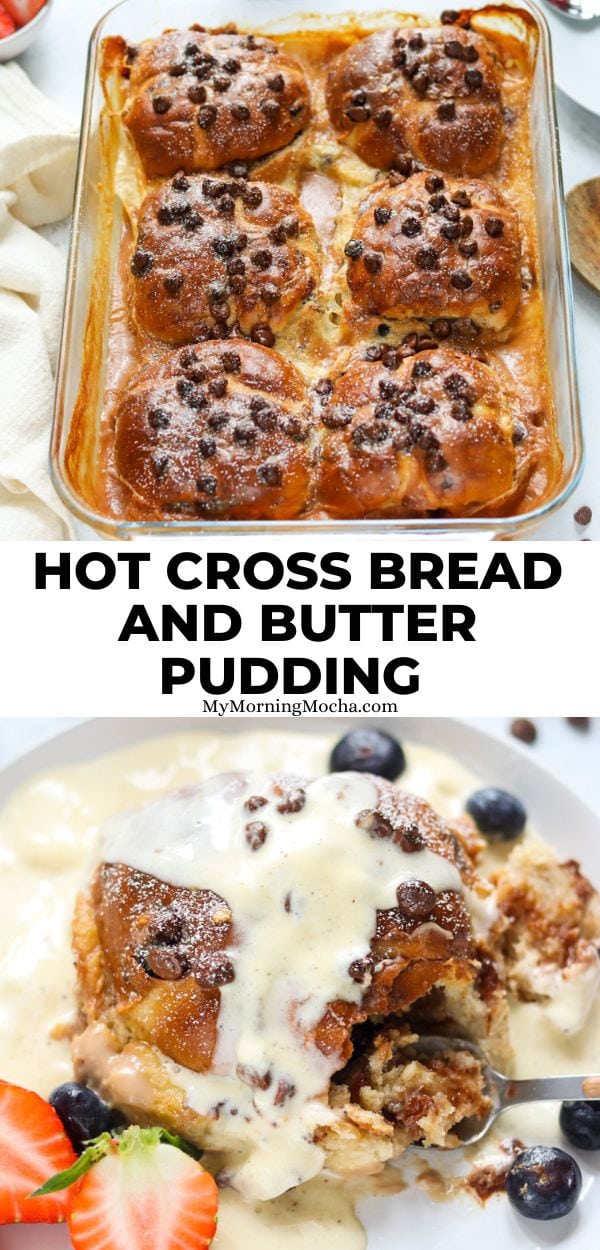 Hot Cross Bun Bread And Butter Pudding - My Morning Mocha